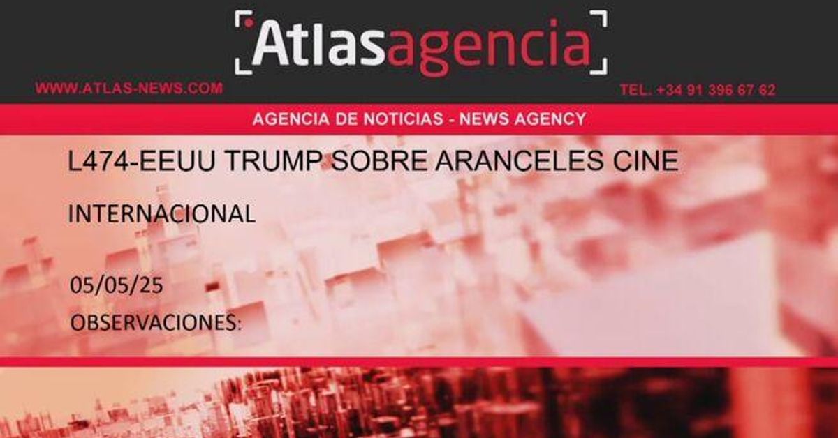 L474-EEUU TRUMP SOBRE ARANCELES CINE