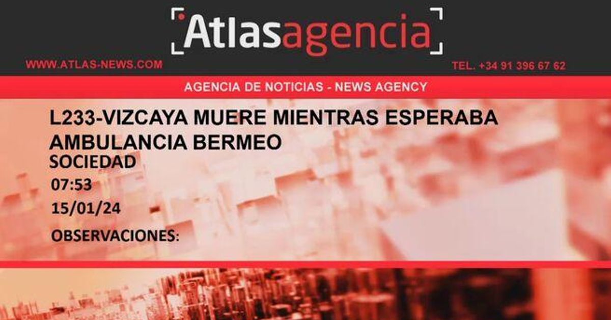 L233-VIZCAYA MUERE MIENTRAS ESPERABA AMBULANCIA BERMEO